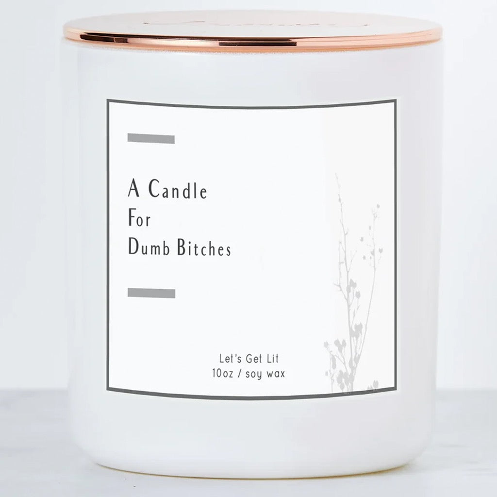 For Dumb Bitches Candle | Calm Down Caren – Outer Layer