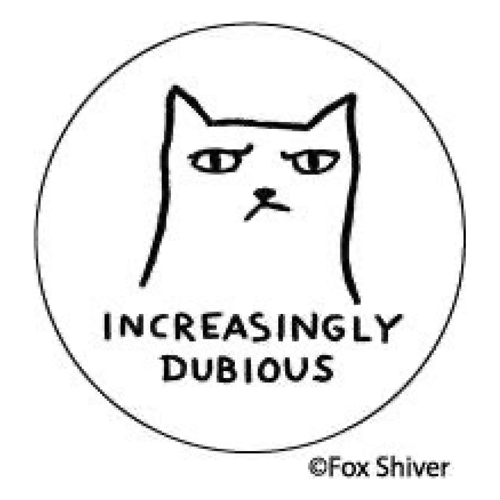 Increasingly Dubious Button | Ephemera – Outer Layer