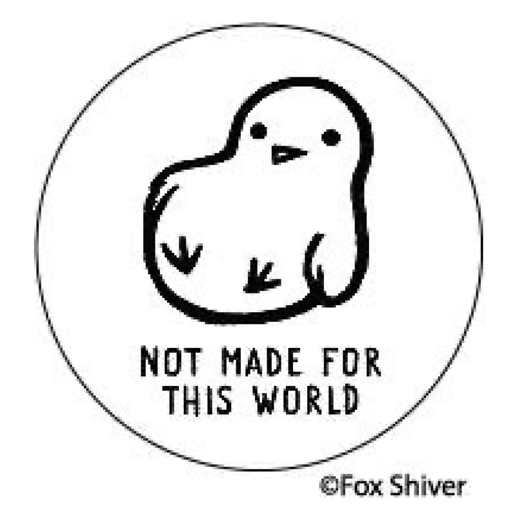 Not Made For This World Button | Ephemera – Outer Layer