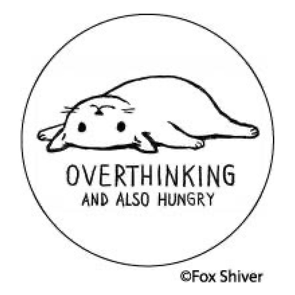 Overthinking And Also Hungry Button | Ephemera – Outer Layer
