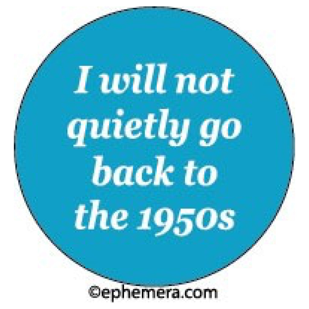 Back To The 50s Button | Ephemera – Outer Layer