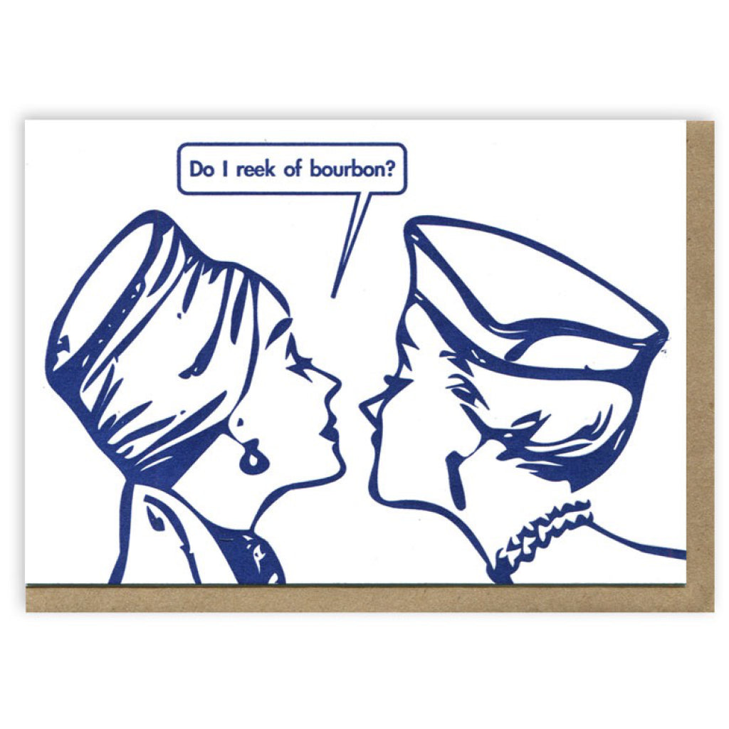 Do I Reek Of Bourbon Card | Blue Barnhouse – Outer Layer
