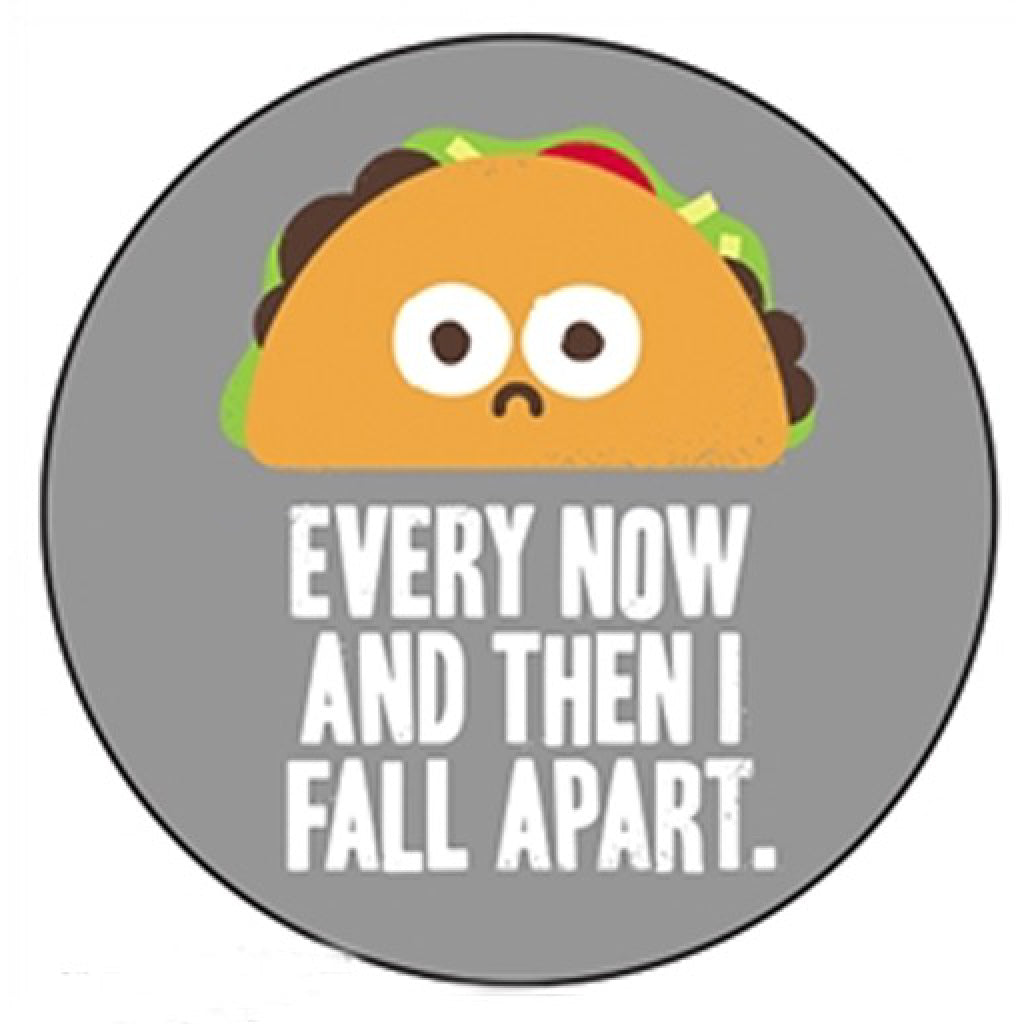 Every Now And Then I Fall Apart Button by Ephemera - Outer Layer