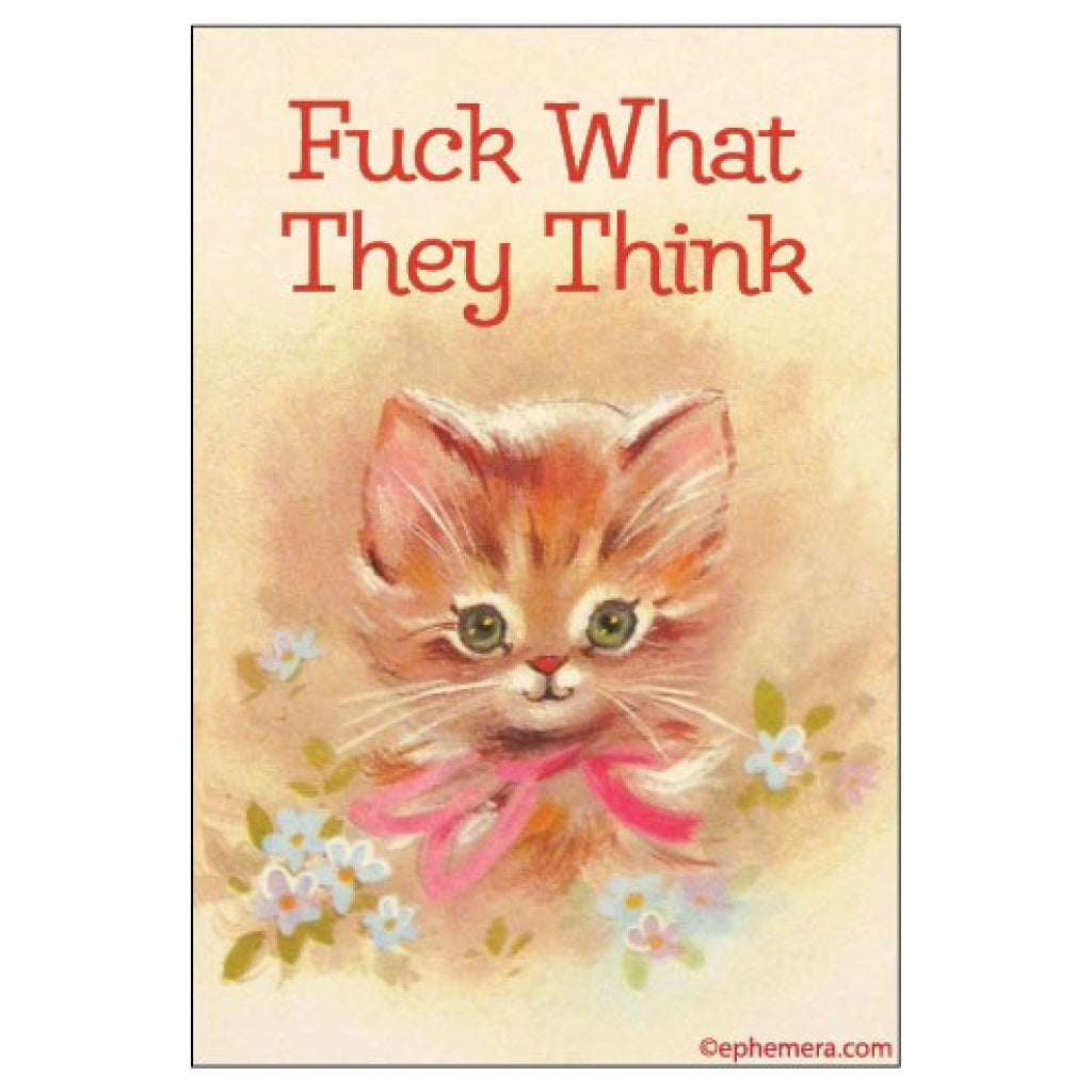 Fuck What They Think Kitten Magnet | Ephemera – Outer Layer