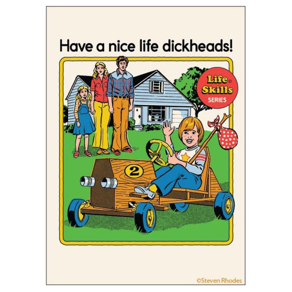 Have A Nice Life Dickheads Magnet | Ephemera – Outer Layer