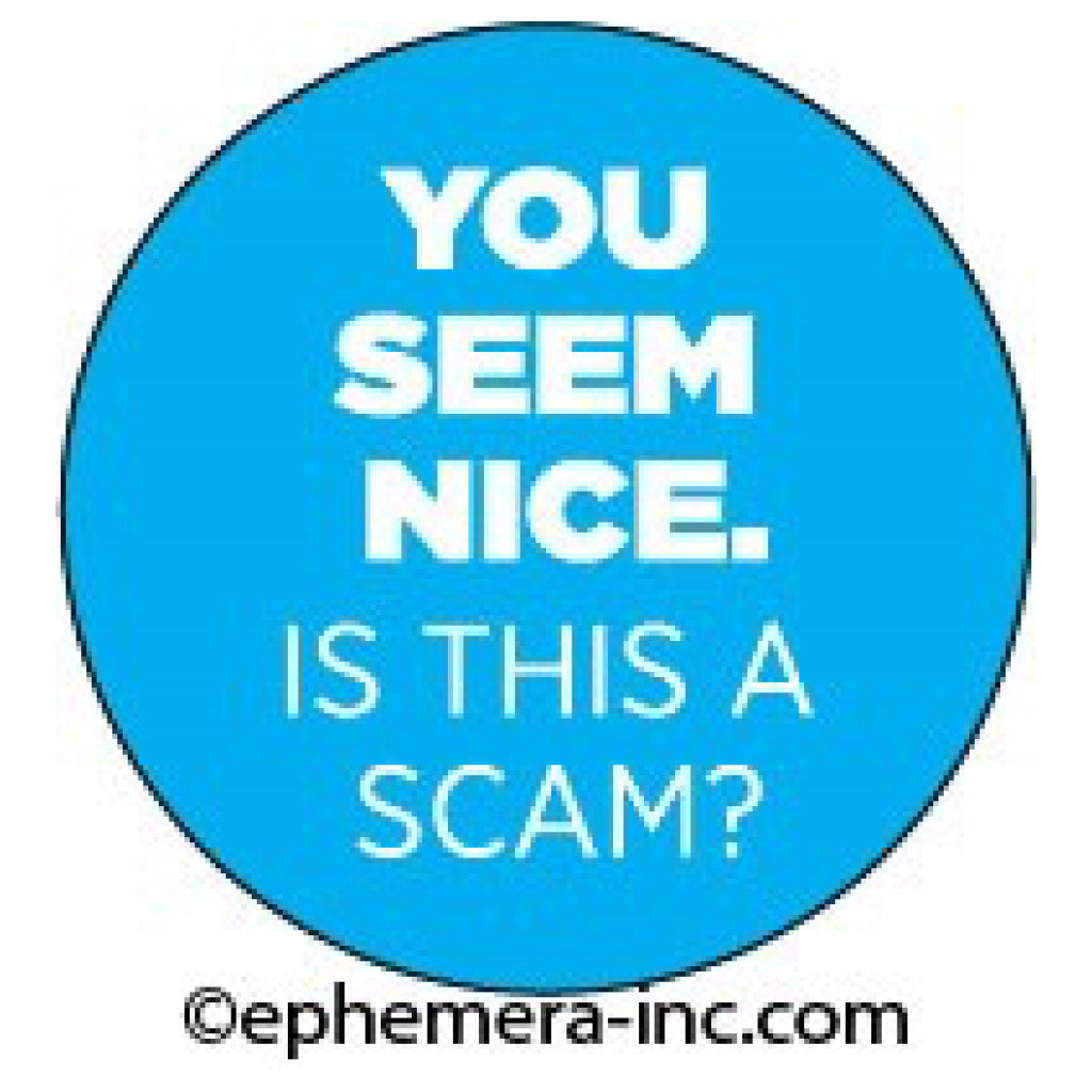 Is This A Scam? Button | Ephemera – Outer Layer