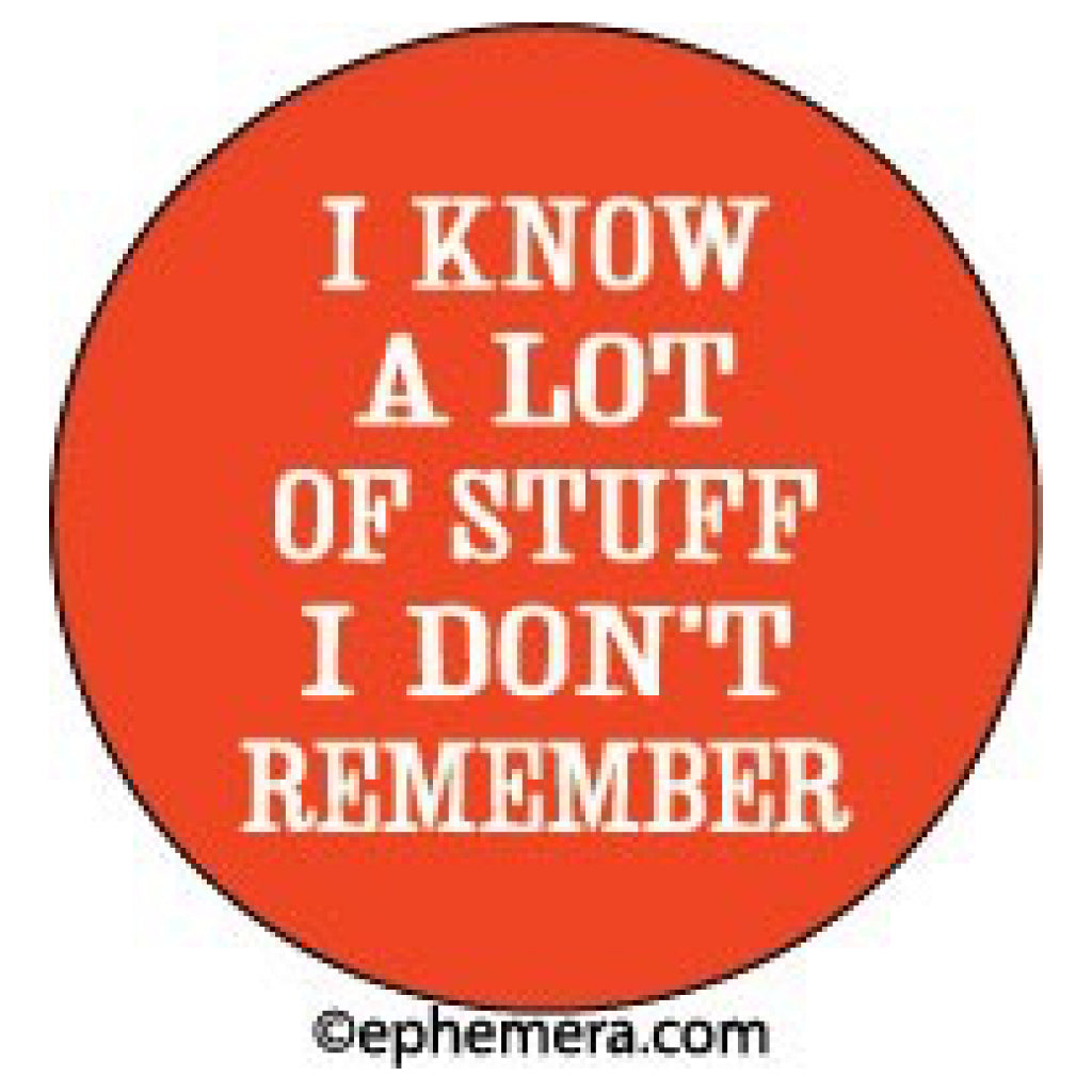 Stuff I Don't Remember Button | Ephemera – Outer Layer