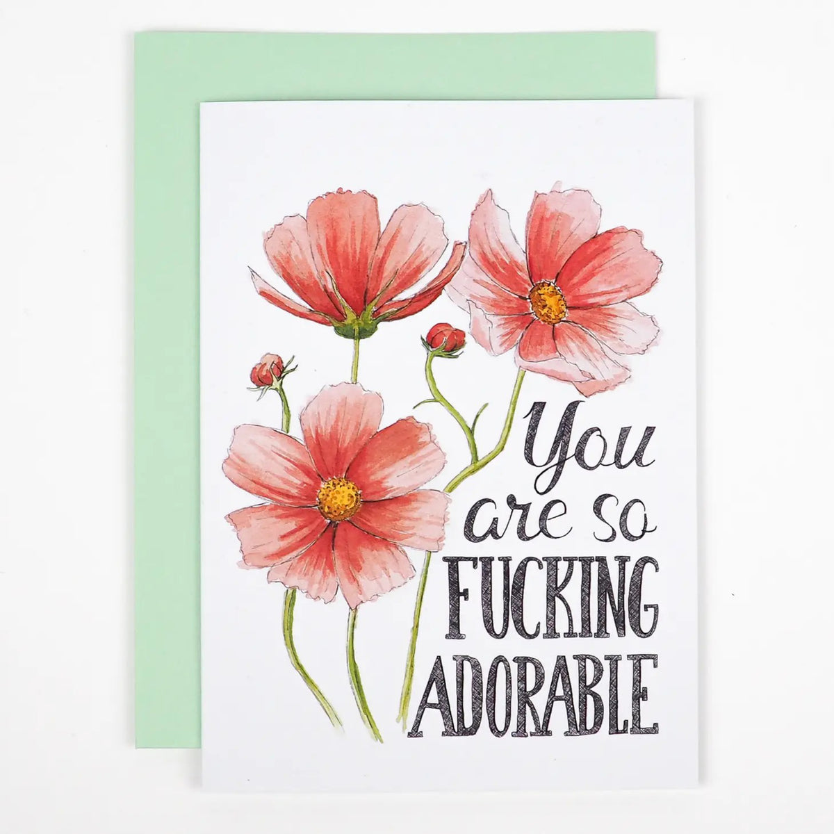 You Are So Fucking Adorable Floral Card Naughty Florals Outer Layer