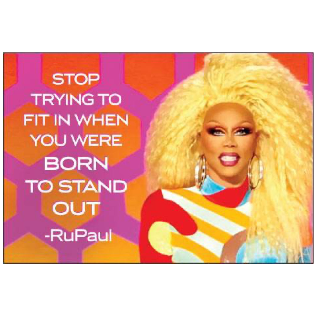 You Were Born To Stand Out RuPaul Magnet | Ephemera – Outer Layer
