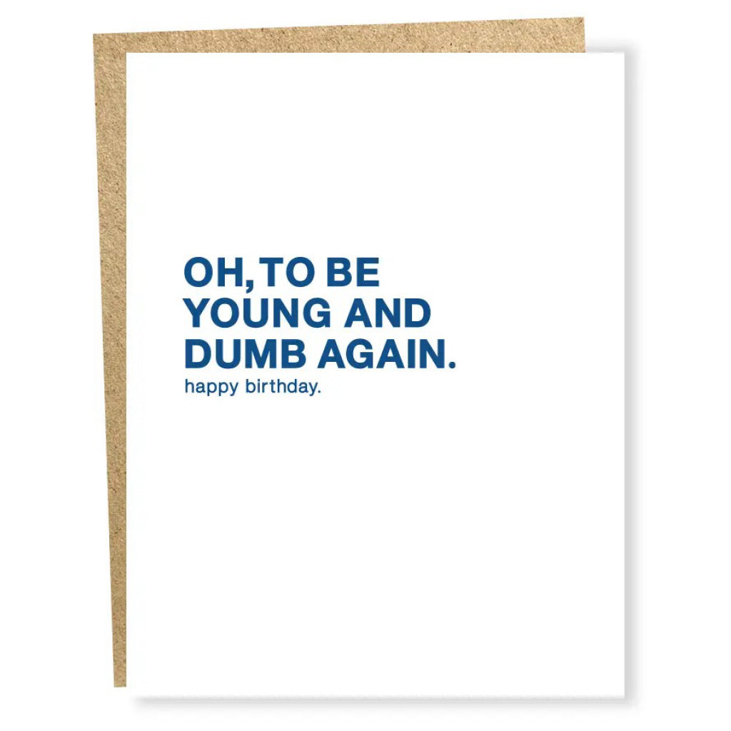 Young And Dumb Birthday Card | Sapling Press – Outer Layer