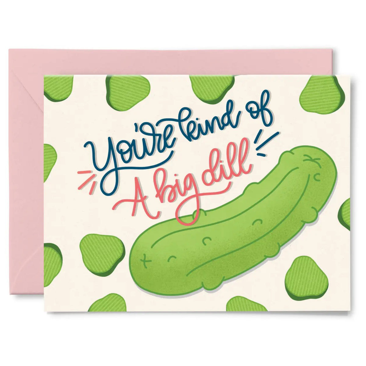 You're Kind Of A Big Dill Card | Paper Bunny Press – Outer Layer