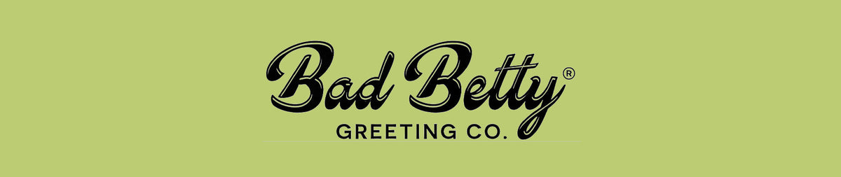 Bad Betty Greeting Co. – Outer Layer
