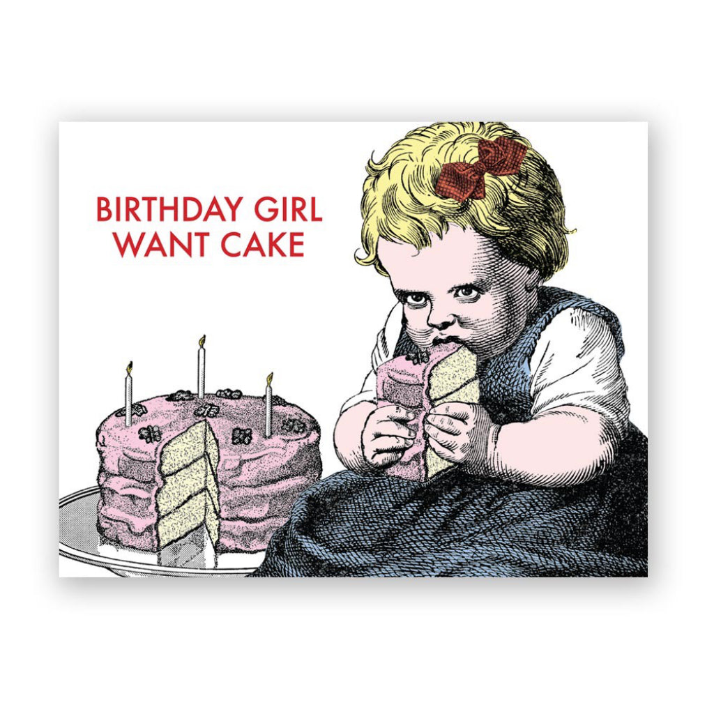 Birthday Girl Want Cake Greeting Card | The Mincing Mockingbird – Outer ...