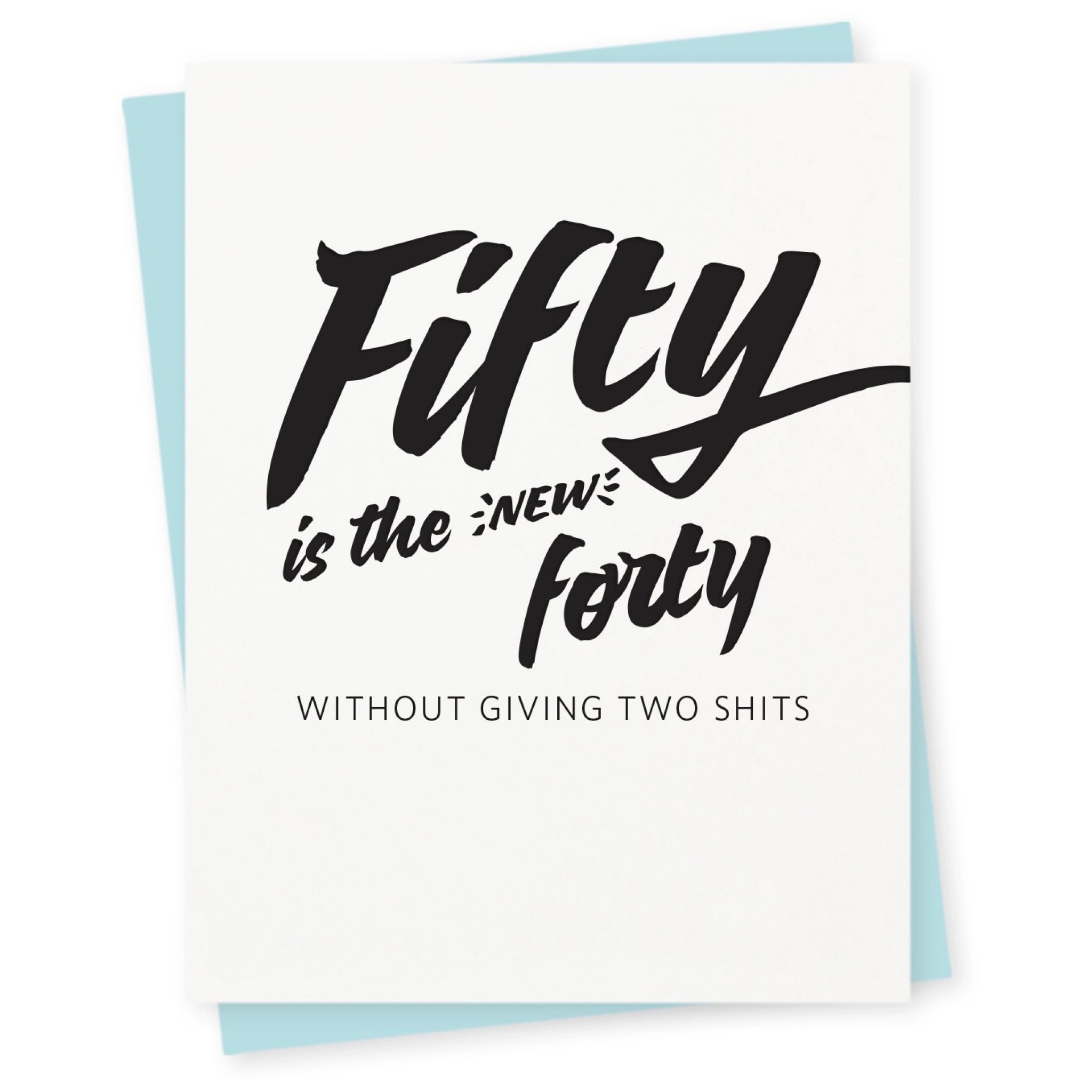 Fifty Is The New Forty Birthday Card | 417 Press – Outer Layer