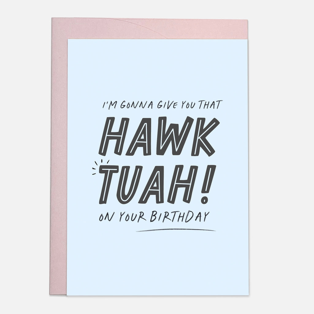 Hawk Tuah Birthday Card | Kaart Blanche – Outer Layer