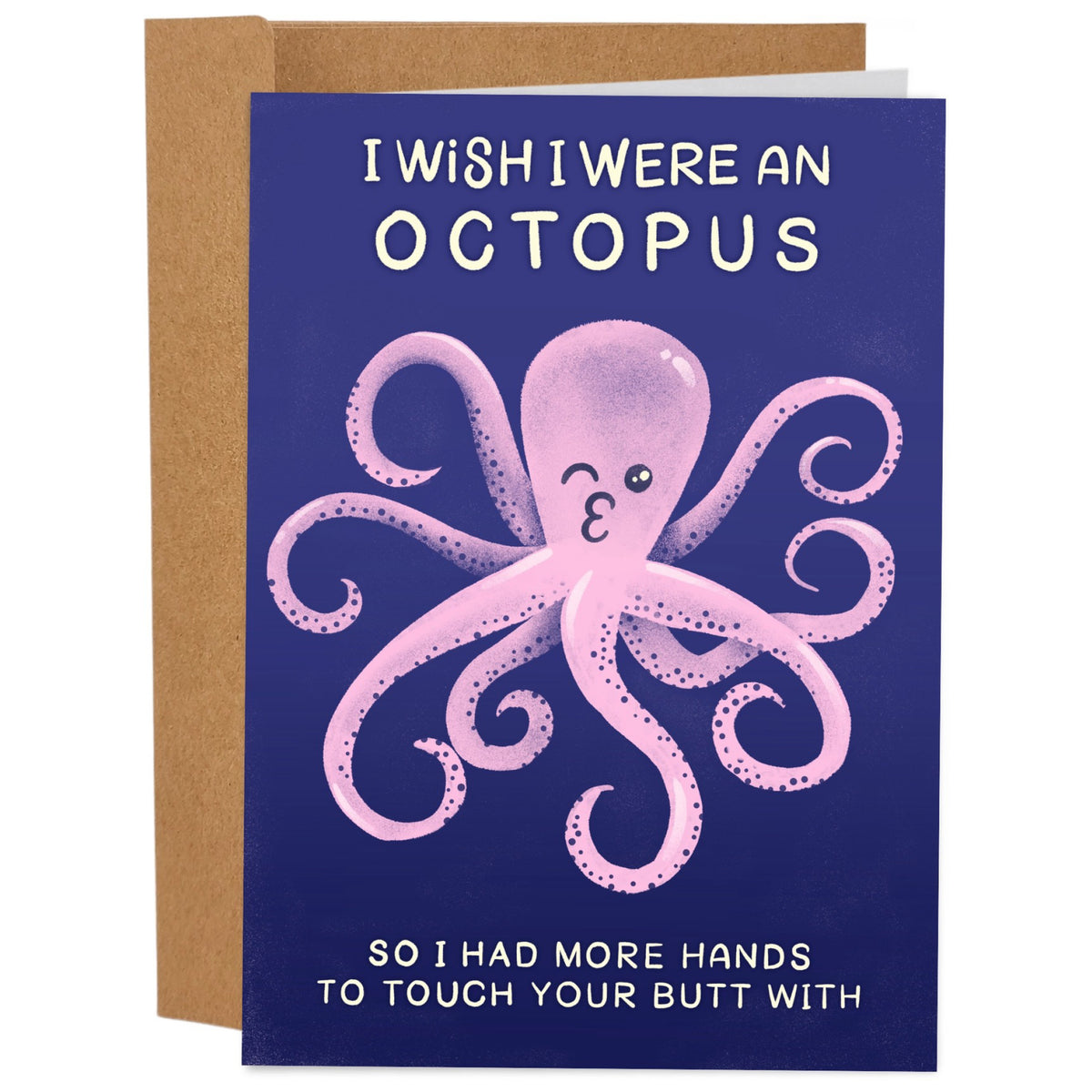 I Wish I Were An Octopus Card | Sleazy Greetings – Outer Layer