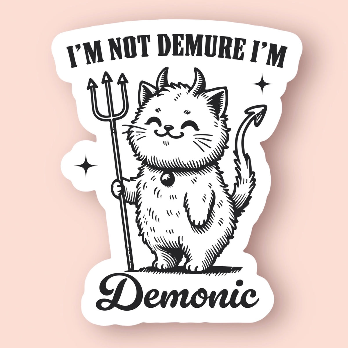 I'm Not Demure I'm Demonic Sticker | Ace the Pitmatian Co – Outer Layer