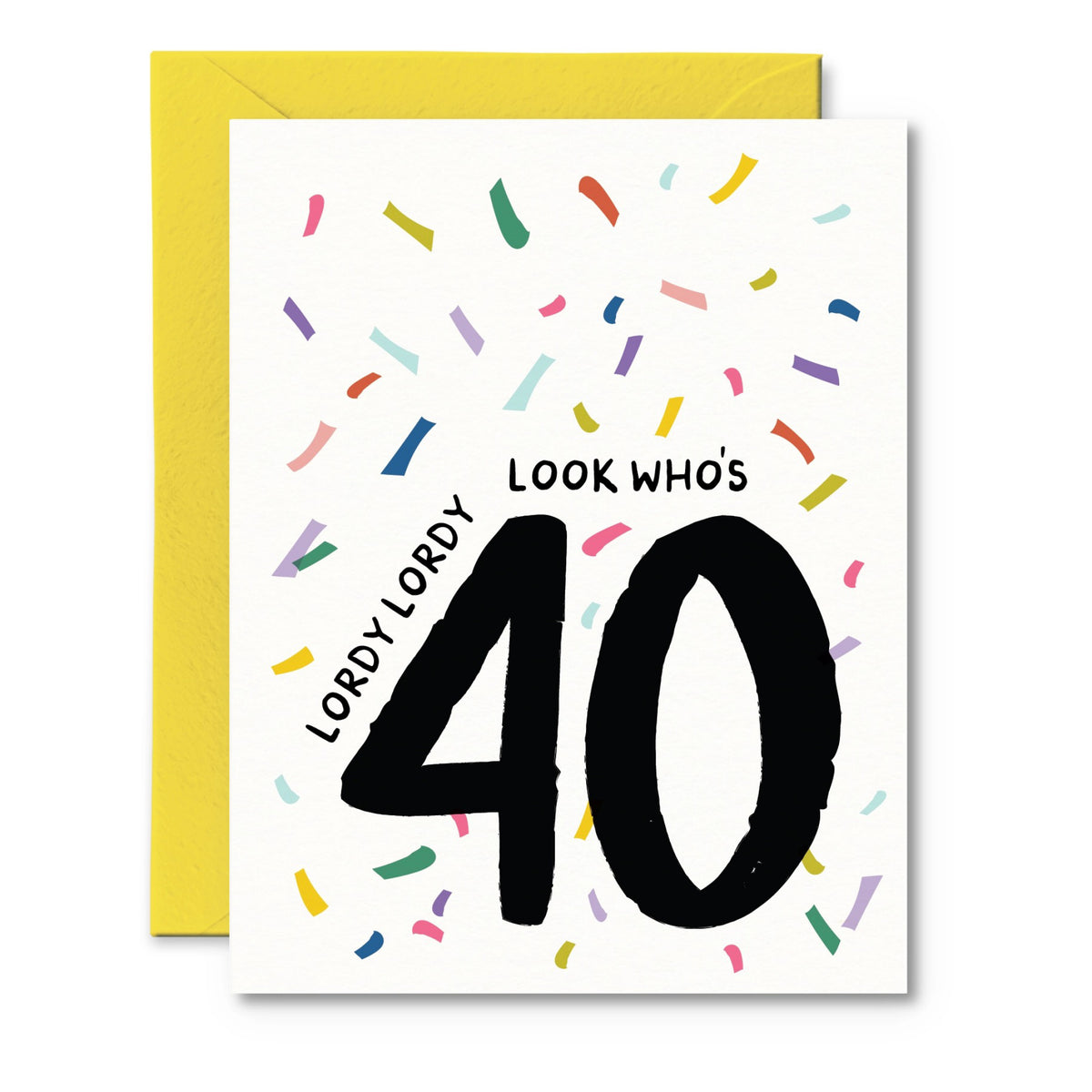 Lordy Lordy Look Who's Forty Birthday Card | Pretty By Her – Outer Layer