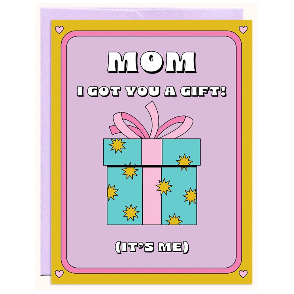Mom I Got You A Gift (It's Me) Card | Party Mountain Paper – Outer Layer