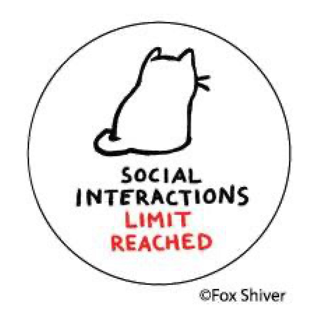 Social Interactions Limit Reached Magnet | Ephemera – Outer Layer