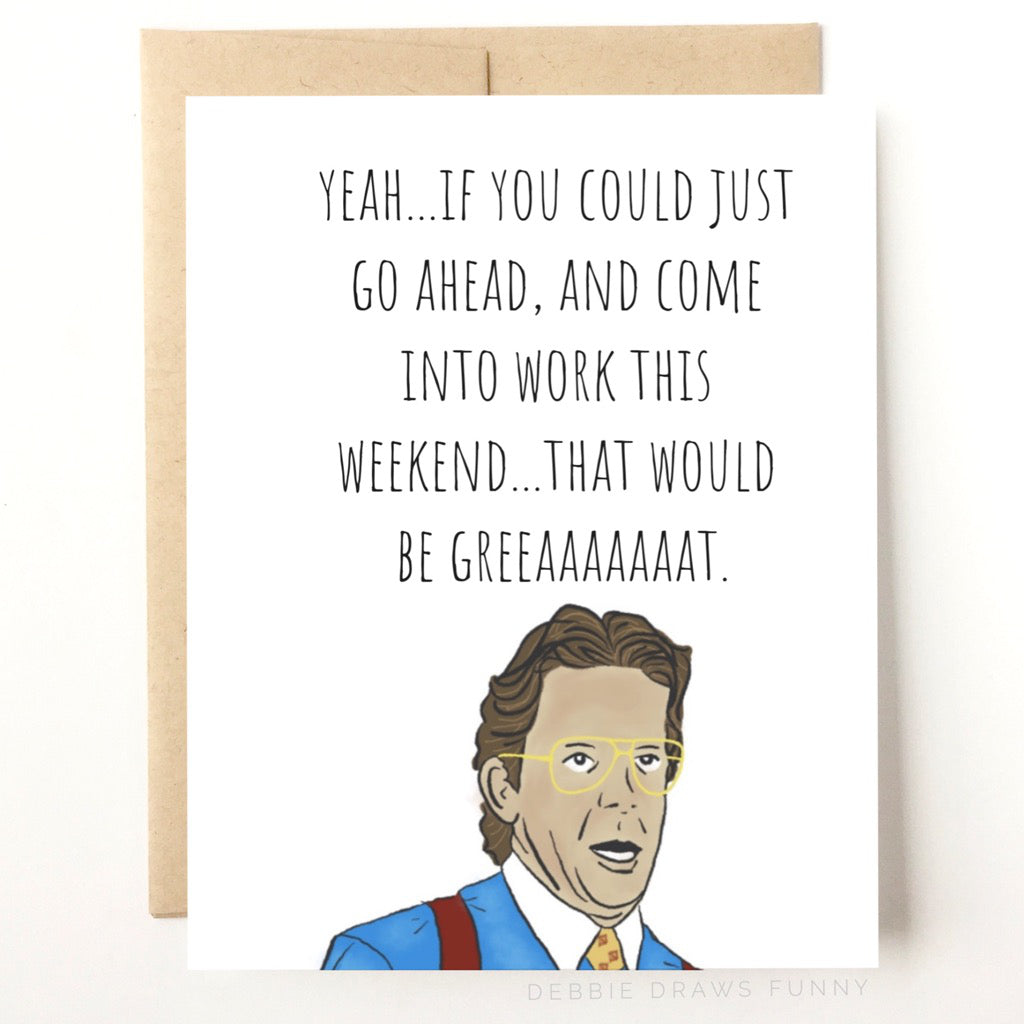 Come Into Work Card by Debbie Draws Funny – Outer Layer