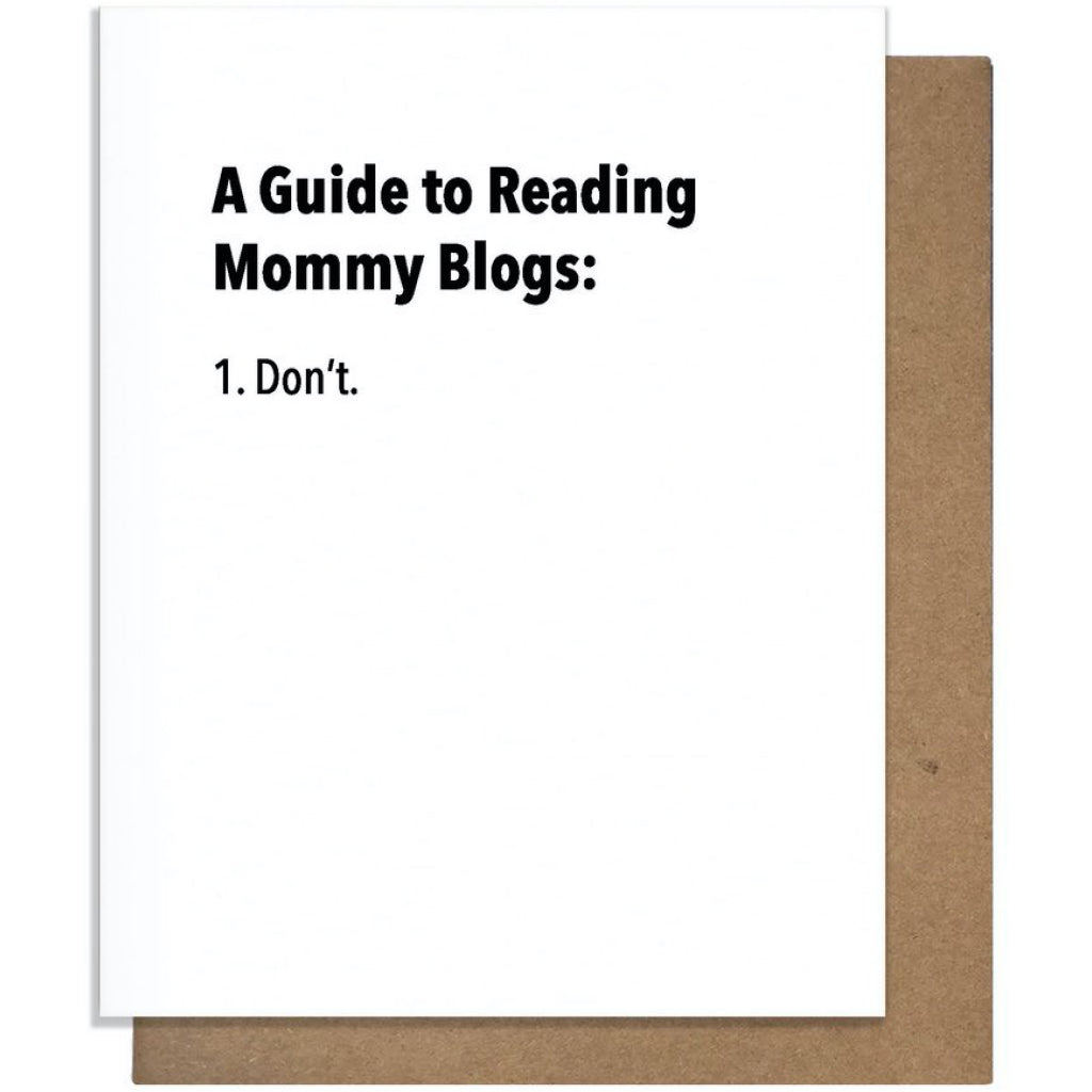 Don't Read Mommy Blogs Card by Pretty Alright Goods – Outer Layer