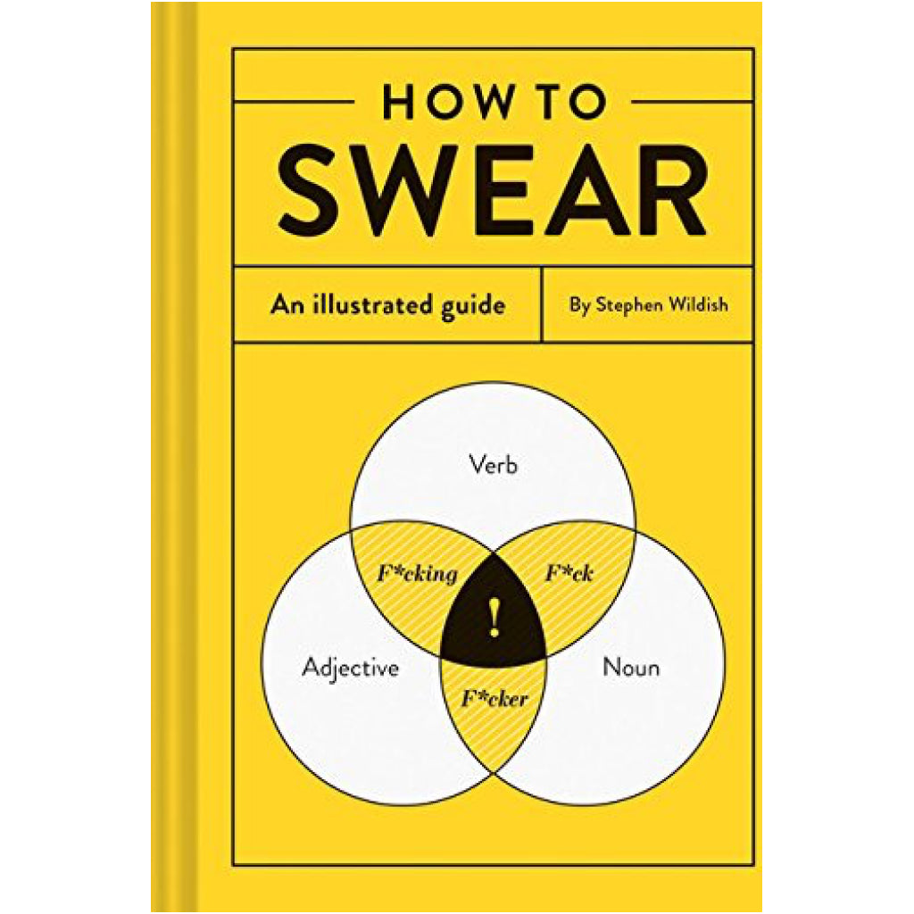 How To Swear Book | An Illustrated Guide Of Swears By Stephen Wildish ...