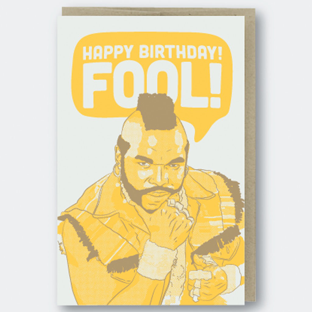 Mr. T Happy Birthday Fool Card by Pike Street Press – Outer Layer