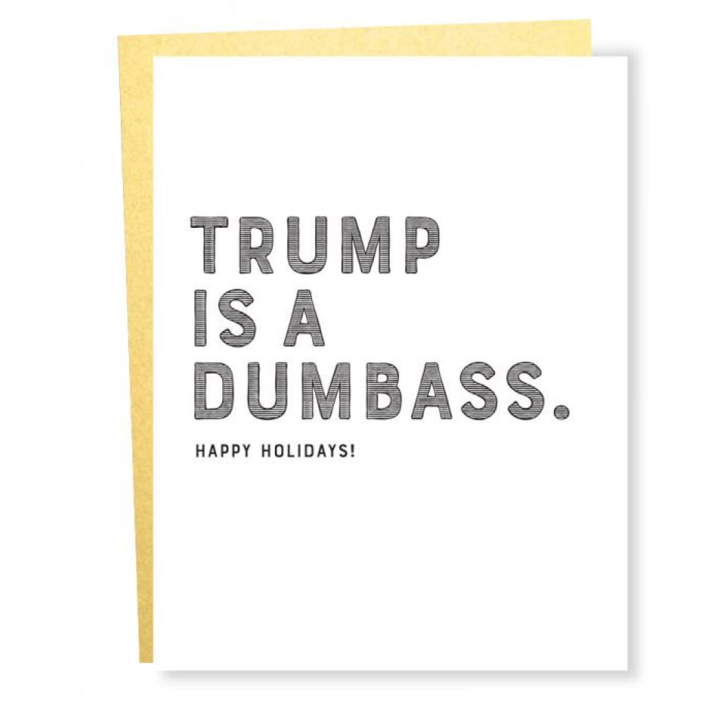 Trump Is A Dumbass Holiday Card by Sapling Press – Outer Layer