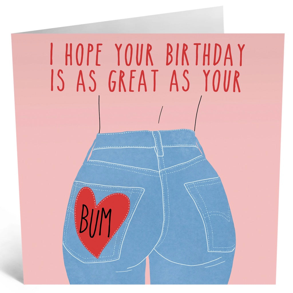 Birthday As Great As Your Bum Card | Central23 – Outer Layer