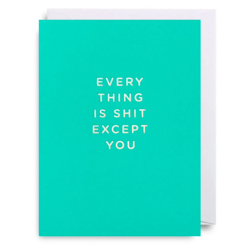 Everything Is Shit Except You Mini Card | Lagom Design – Outer Layer