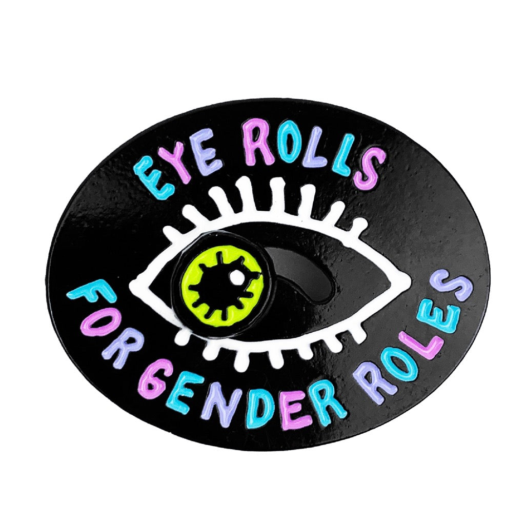 Eye Rolls for Gender Rolls Enamel Pin | Band of Weirdos – Outer Layer