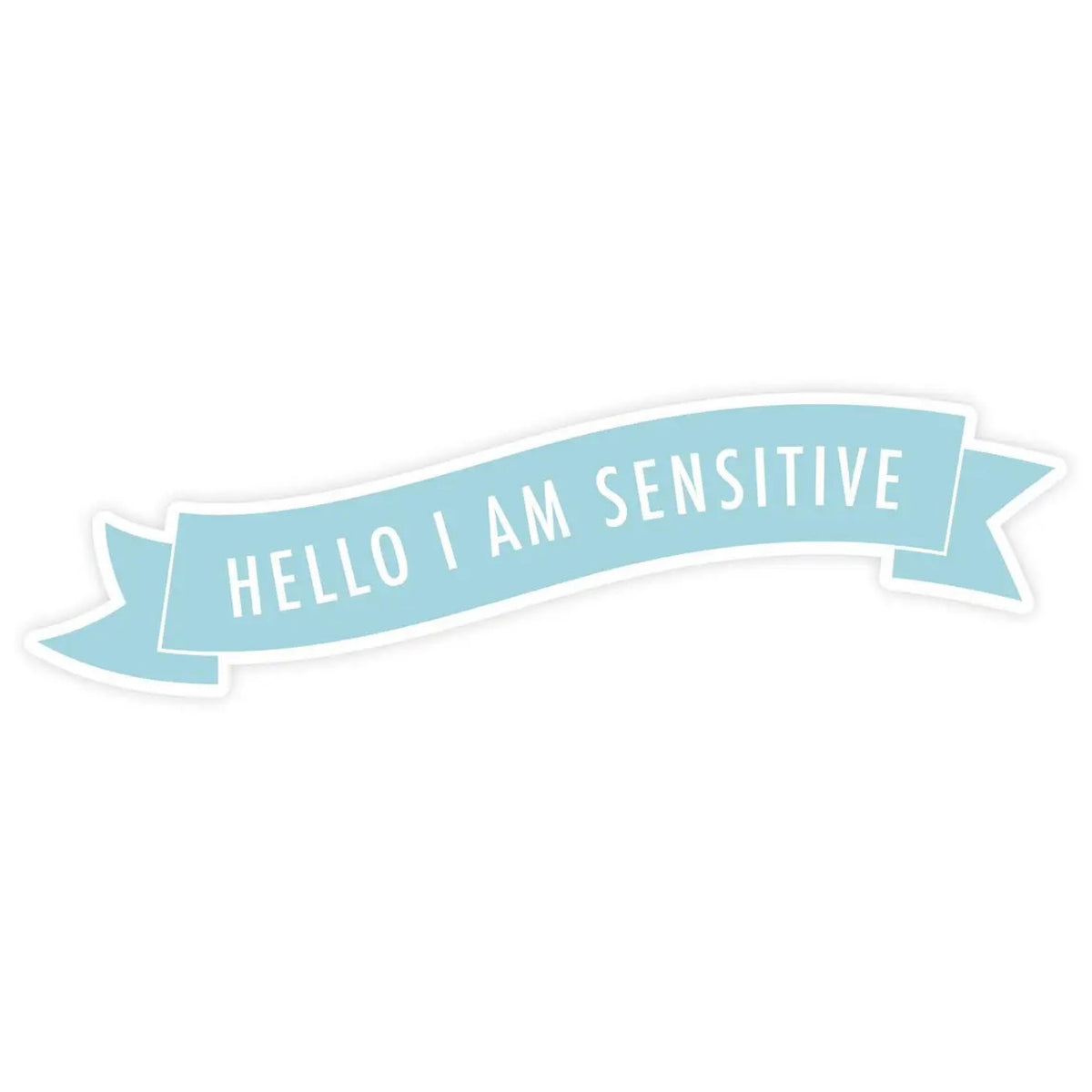 Hello I Am Sensitive Sticker | Pretty By Her – Outer Layer