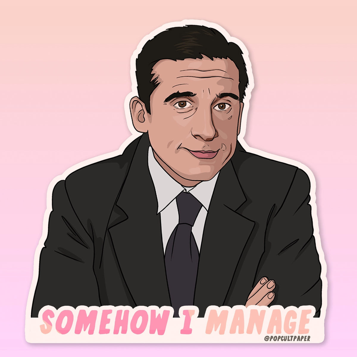 Michael Scott Somehow I Manage Sticker | Pop Cult Paper – Outer Layer