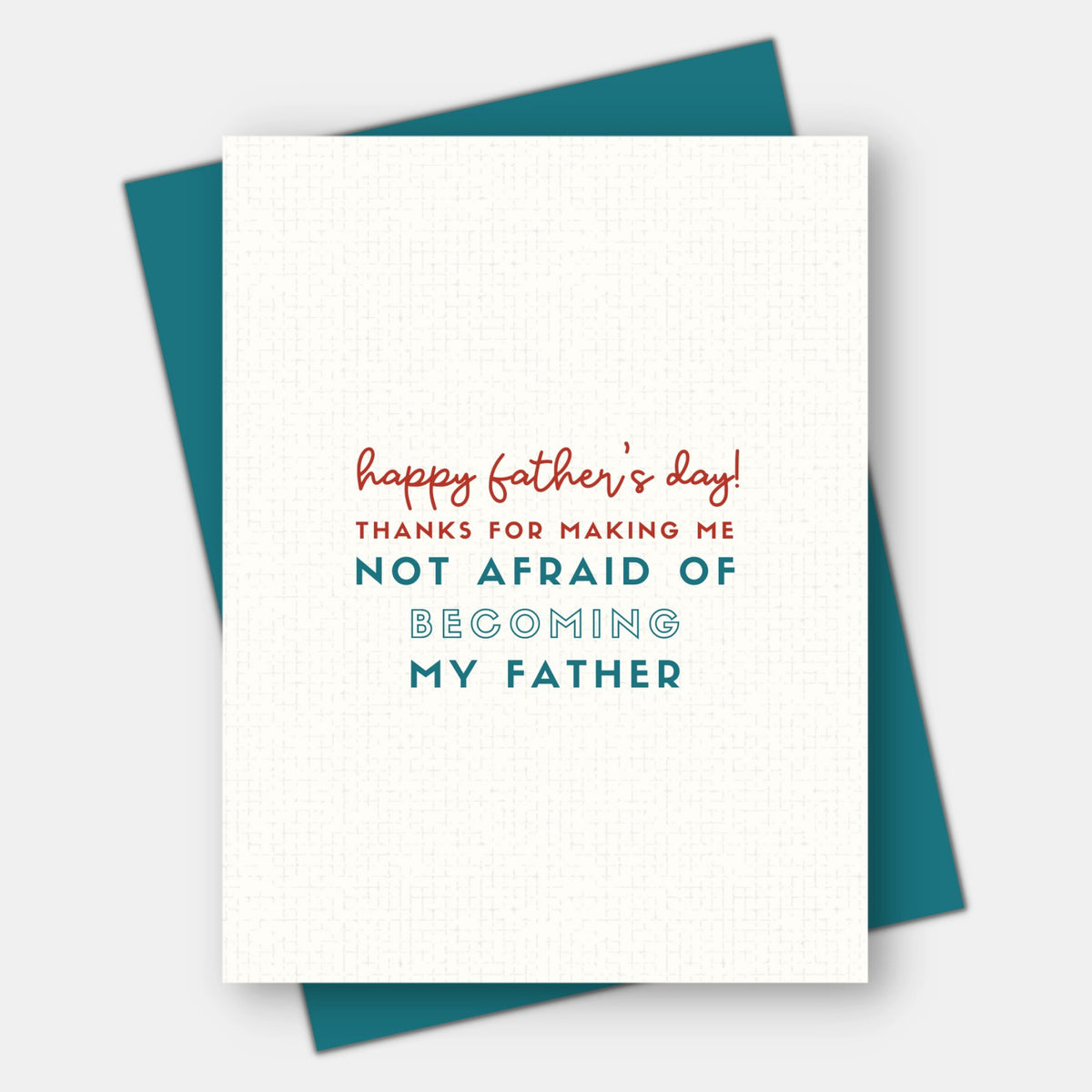 Not Afraid of Becoming my Father Card | Age-Friendly Vibes – Outer Layer