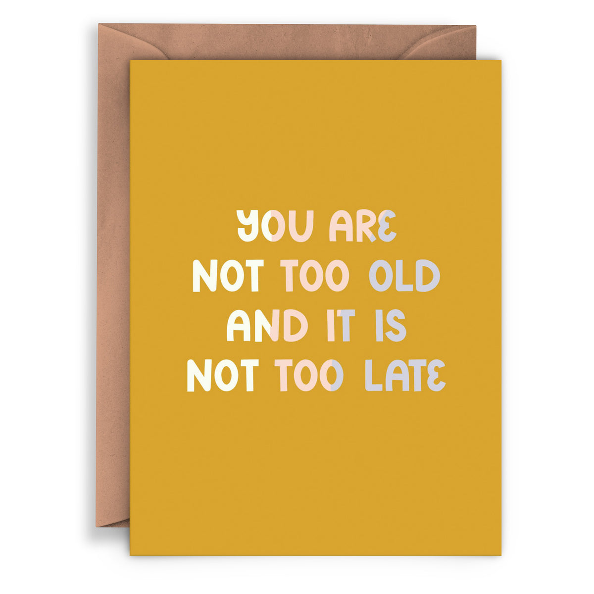 Not Too Old Not Too Late Card | Twentysome Design – Outer Layer