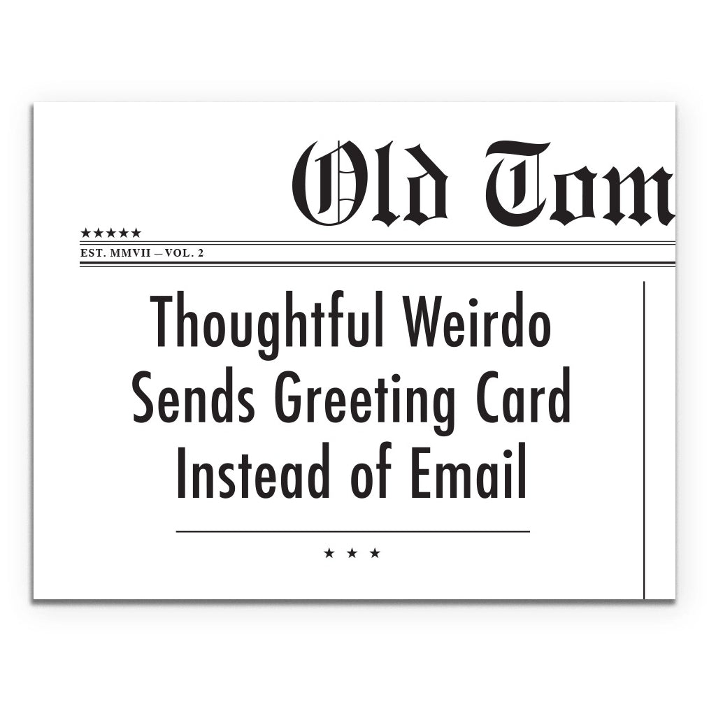 Thoughtful Weirdo Greeting Card | Old Tom Foolery – Outer Layer